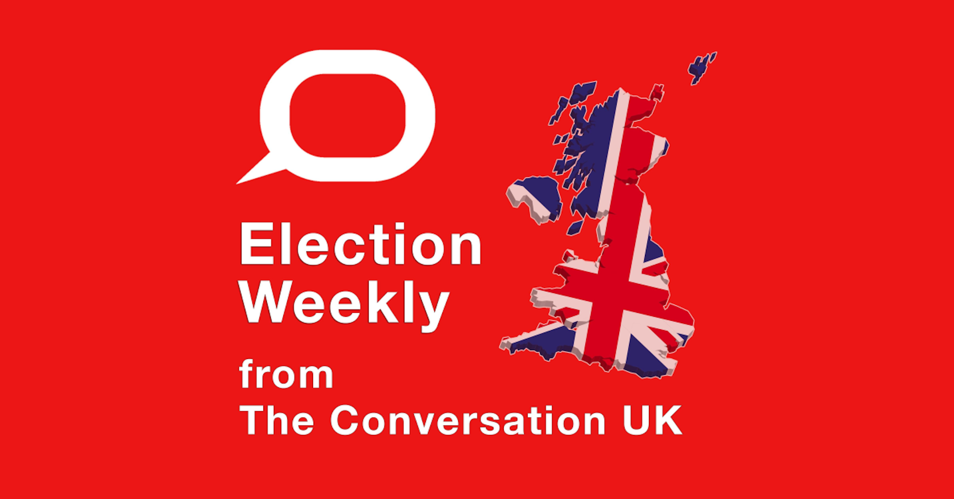Election Weekly: a new podcast from The Conversation UK